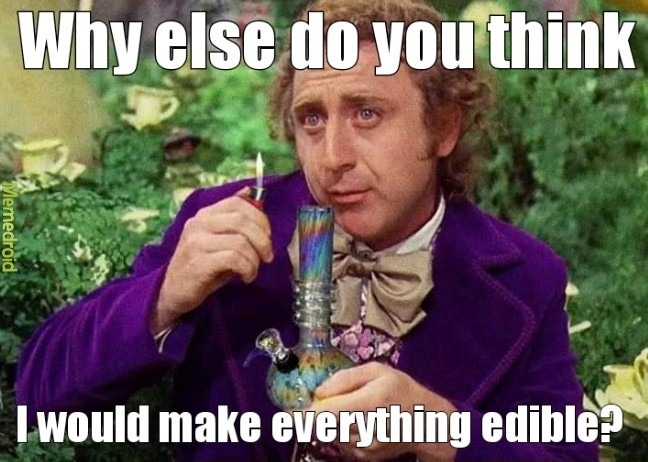 The Candy Man bakes everything he makes - Meme by prlugo :) Memedroid