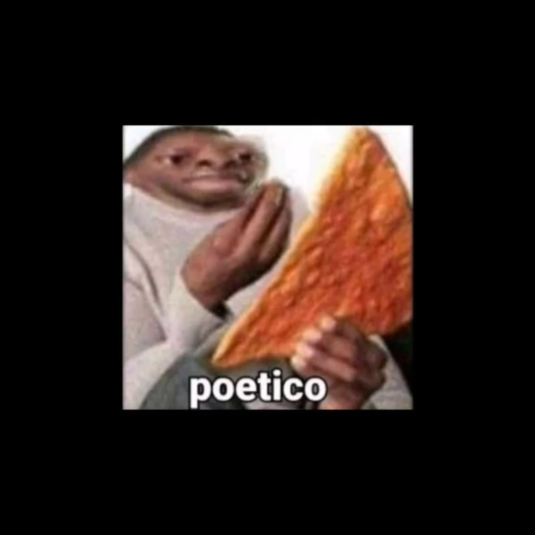 Poetico - Meme subido por Hoslmhfbrbr :) Memedroid