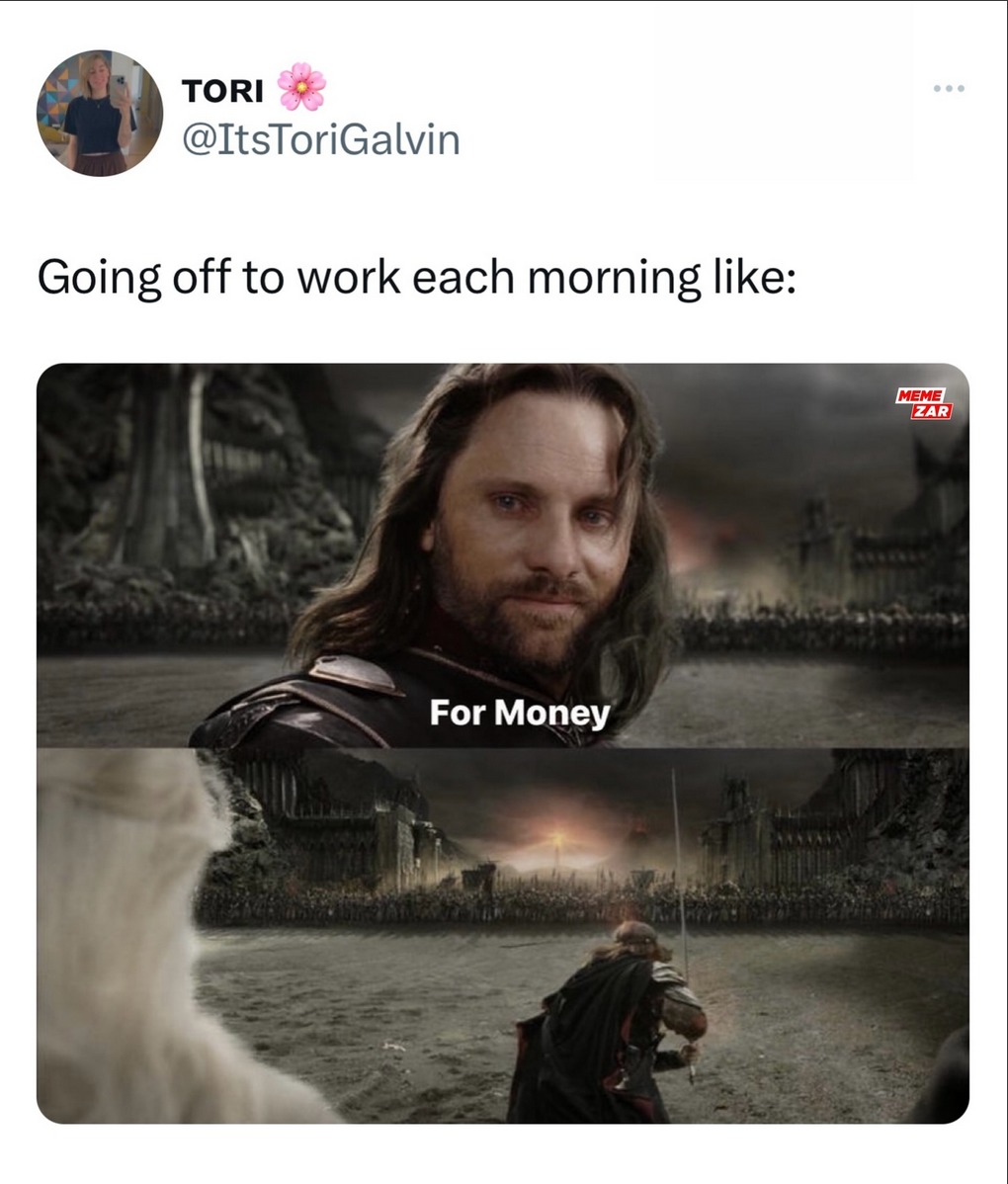 Gotta Work Memes