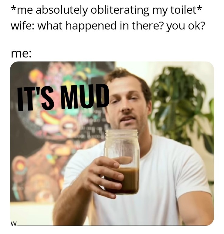 Mud/wtr bb - Meme subido por cgrasmick56 :) Memedroid