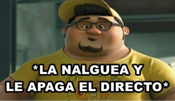 La nalguea - Meme subido por Sr.Pitero :) Memedroid