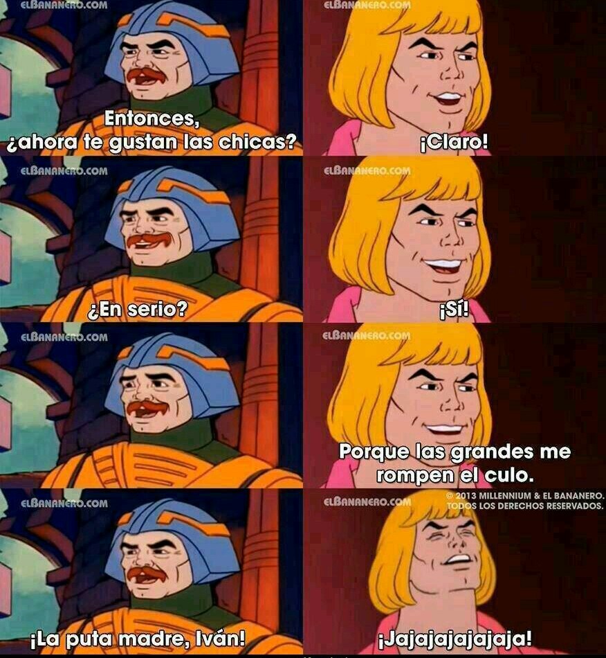 Ajjajaja, ste he-man... - Meme subido por Plants :) Memedroid