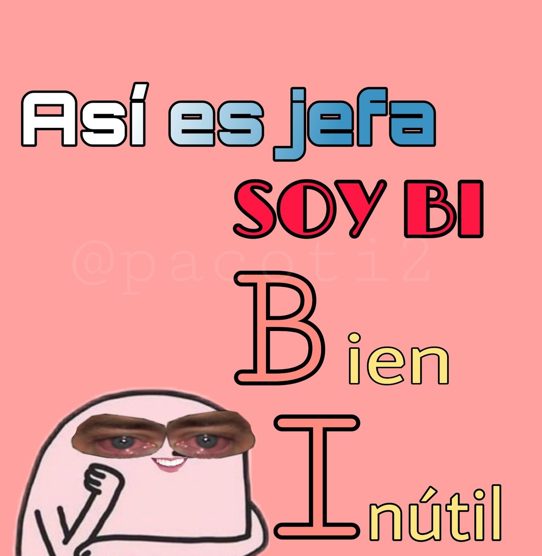 bien inútil - Meme subido por Pacoti2 :) Memedroid